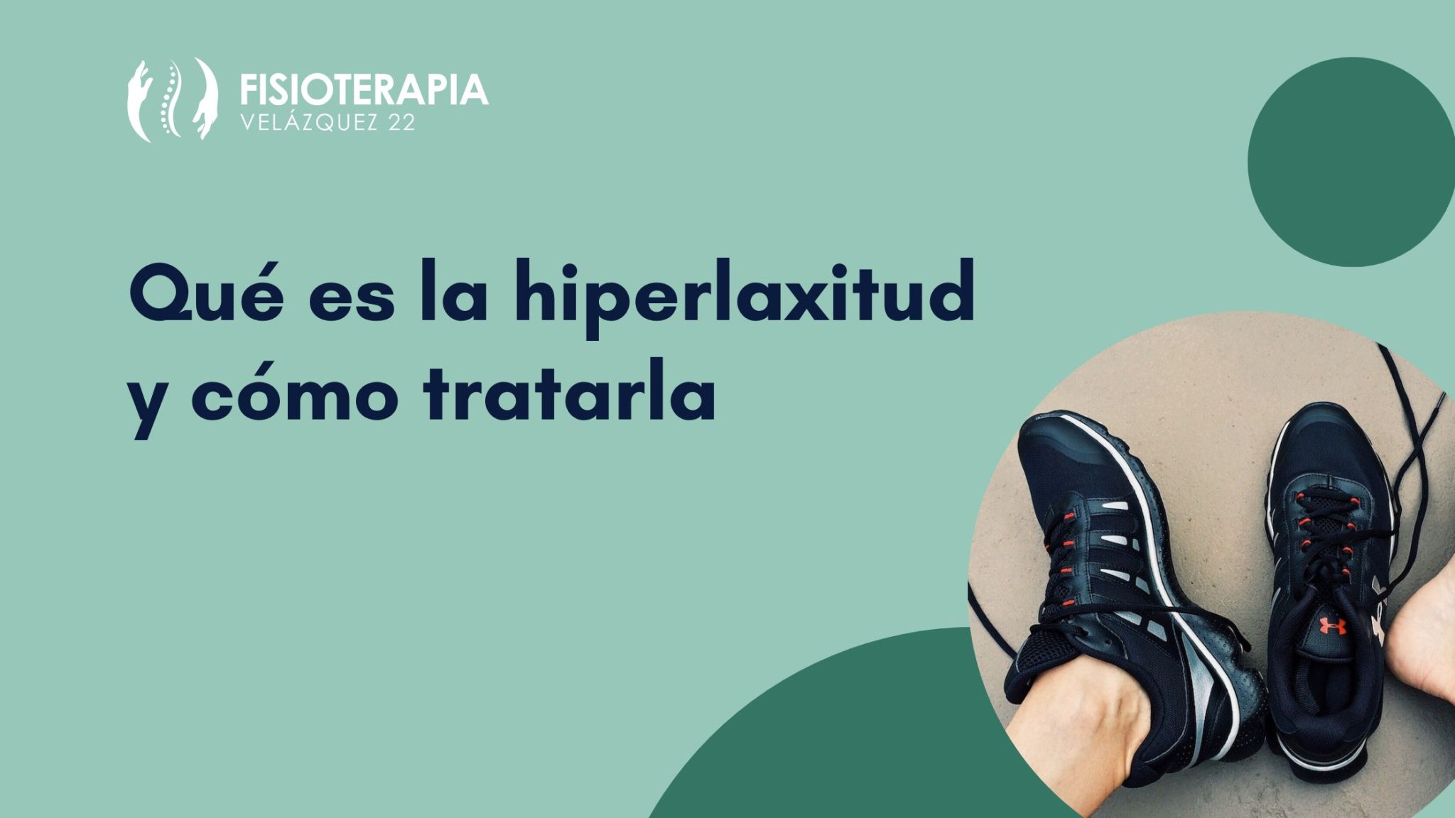 Qué es la hiperlaxitud y cómo tratarla - Fisioterapia Velázquez 22